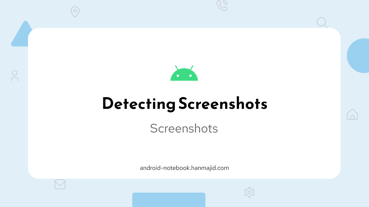 Detecting Screenshots | Android Notebook