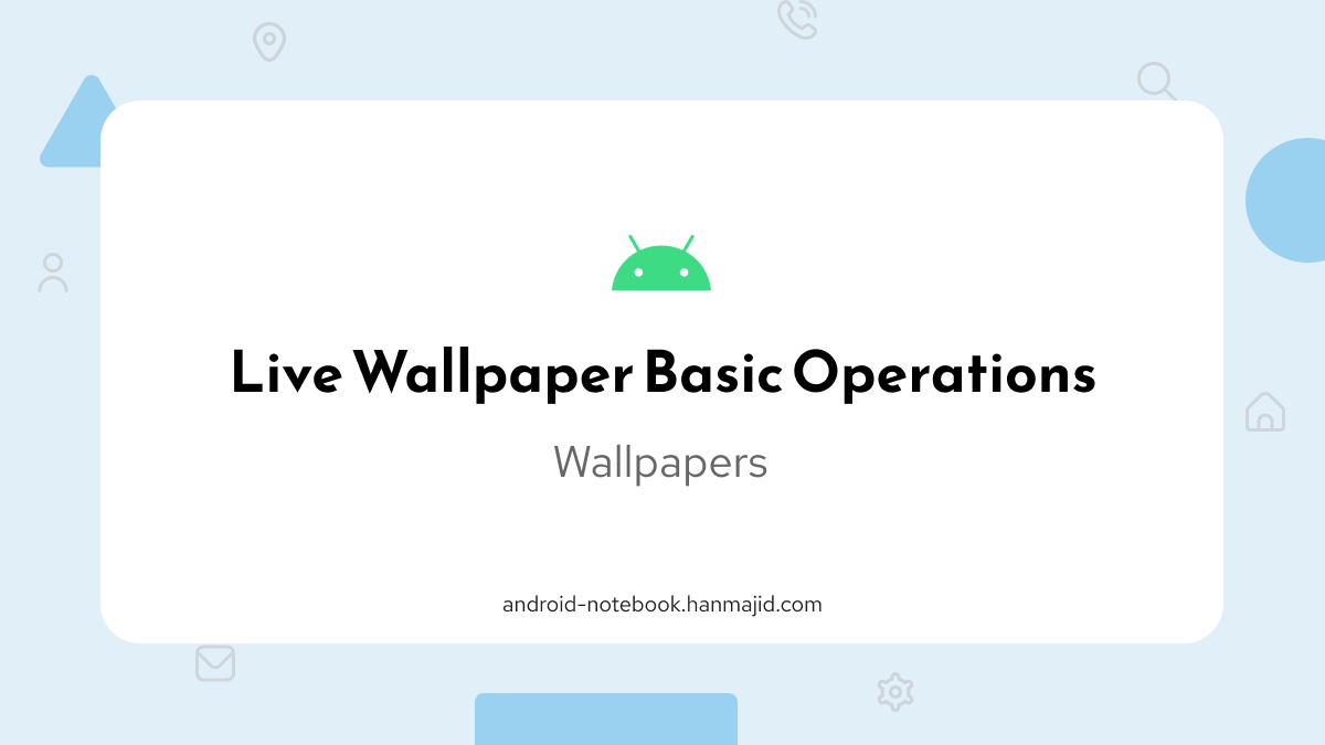 Live Wallpaper Basic Operations | Android Notebook