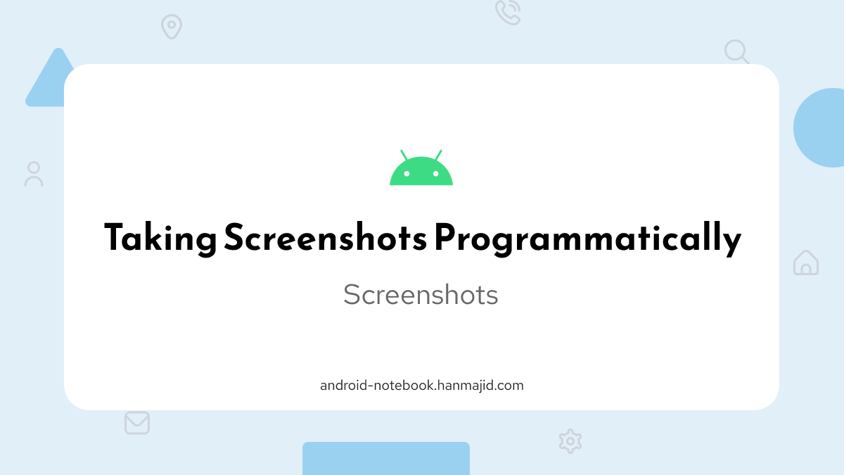 Taking Screenshots Programmatically | Android Notebook Taking Screenshots Programmatically | Android Notebook