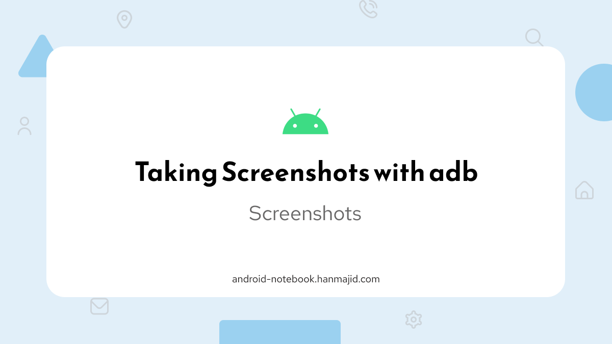 Taking Screenshots with adb | Android Notebook